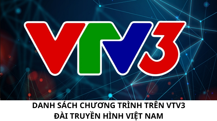 Danh sách chương trình trên VTV3 | Đài Truyền hình Việt Nam | MyTV